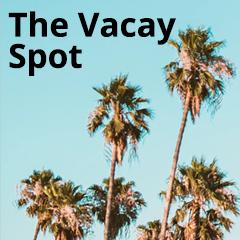 The vacay spot